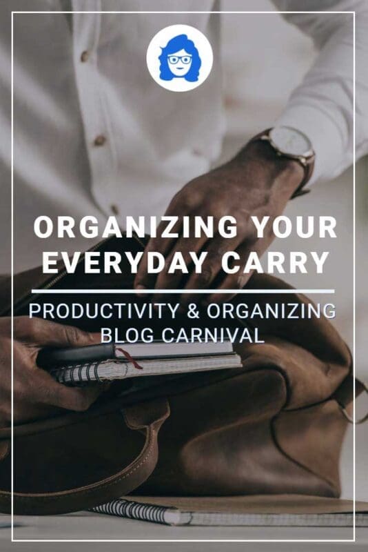 Organizing Your Everyday Carry - Productivity & Organizing Blog Carnival