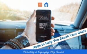 Apps to Help You Reach Your Goals - Productivity & Organizing Blog Carnival